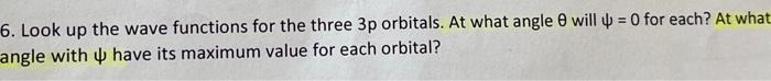 Solved 6. Look up the wave functions for the three 3p | Chegg.com