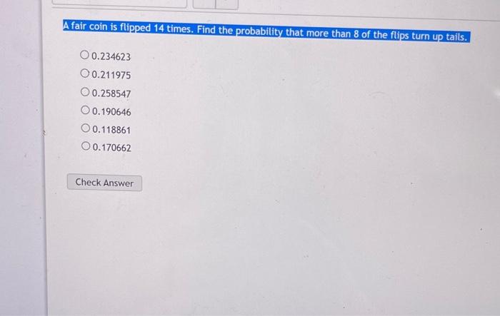 Solved fair coin is flipped 14 times. Find the probability | Chegg.com