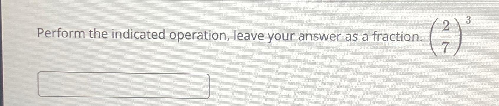 Solved Perform the indicated operation, leave your answer as | Chegg.com