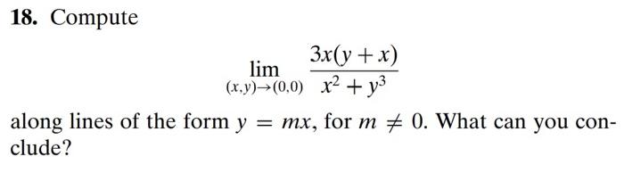 Solved 18. Compute lim(x,y)→(0,0)x2+y33x(y+x) along lines of | Chegg.com
