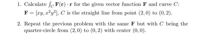 Solved 1. Calculate ∫CF(r)⋅r for the given vector function F | Chegg.com