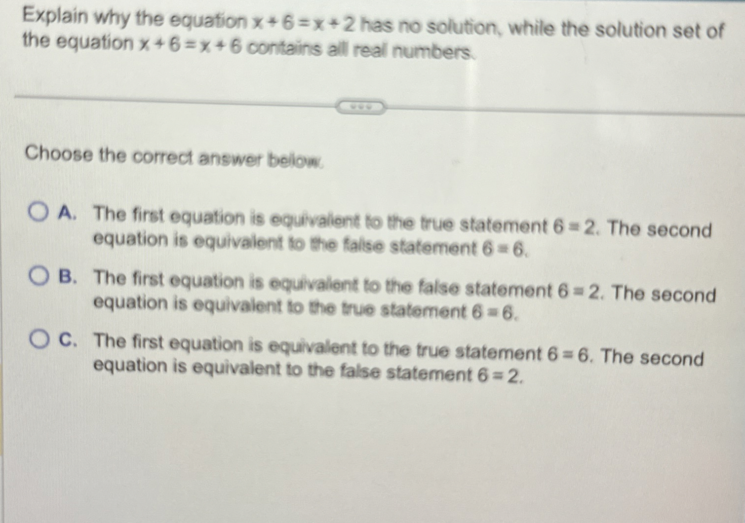 Solved Explain why the equation x+6=x+2 ﻿has no solution, | Chegg.com