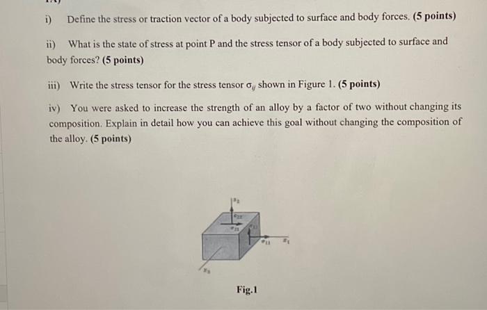 Solved i) Define the stress or traction vector of a body | Chegg.com