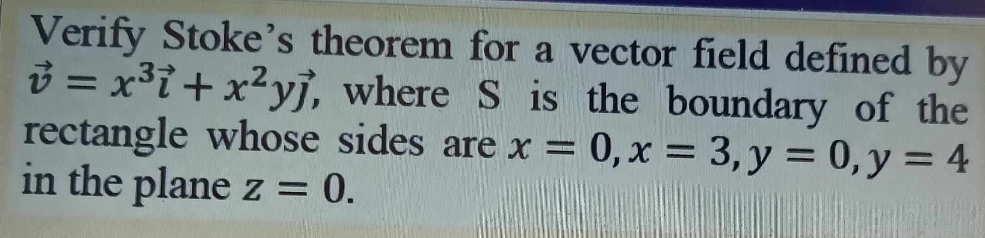 Solved Verify Stoke's theorem for a vector field defined by | Chegg.com