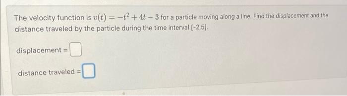 Solved The velocity function is v(t)=−t2+4t−3 for a particle | Chegg.com