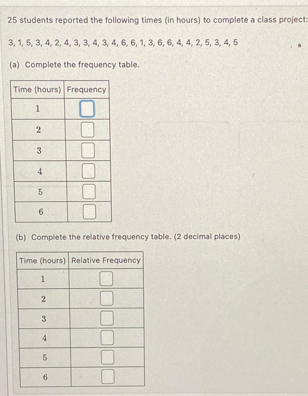 Solved 25 ﻿students reported the following times (in hours) | Chegg.com