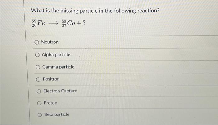 Solved What is the missing particle in the following | Chegg.com