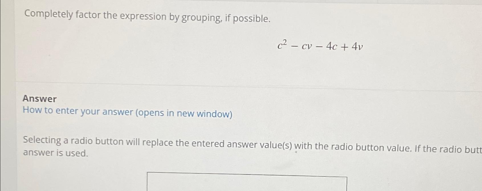 Solved Completely factor the expression by grouping, if | Chegg.com