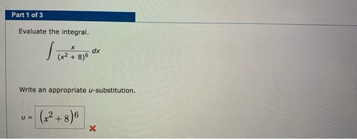 Solved Evaluate the integral. ∫(x2+8)6xdx Write an | Chegg.com