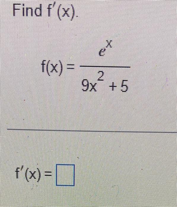 Solved Find f′(x) f(x)=9x2+5ex f′(x)= | Chegg.com