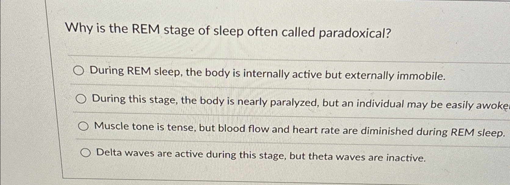 Solved Why is the REM stage of sleep often called | Chegg.com