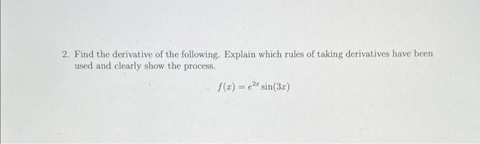 Solved 2. Find the derivative of the following. Explain | Chegg.com
