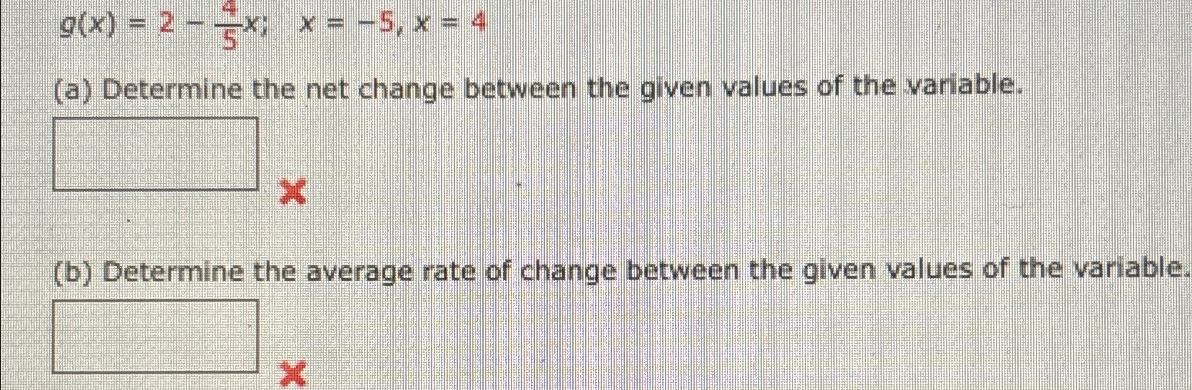 Solved g(x)=2-45x;,x=-5,x=4(a) ﻿Determine the net change | Chegg.com