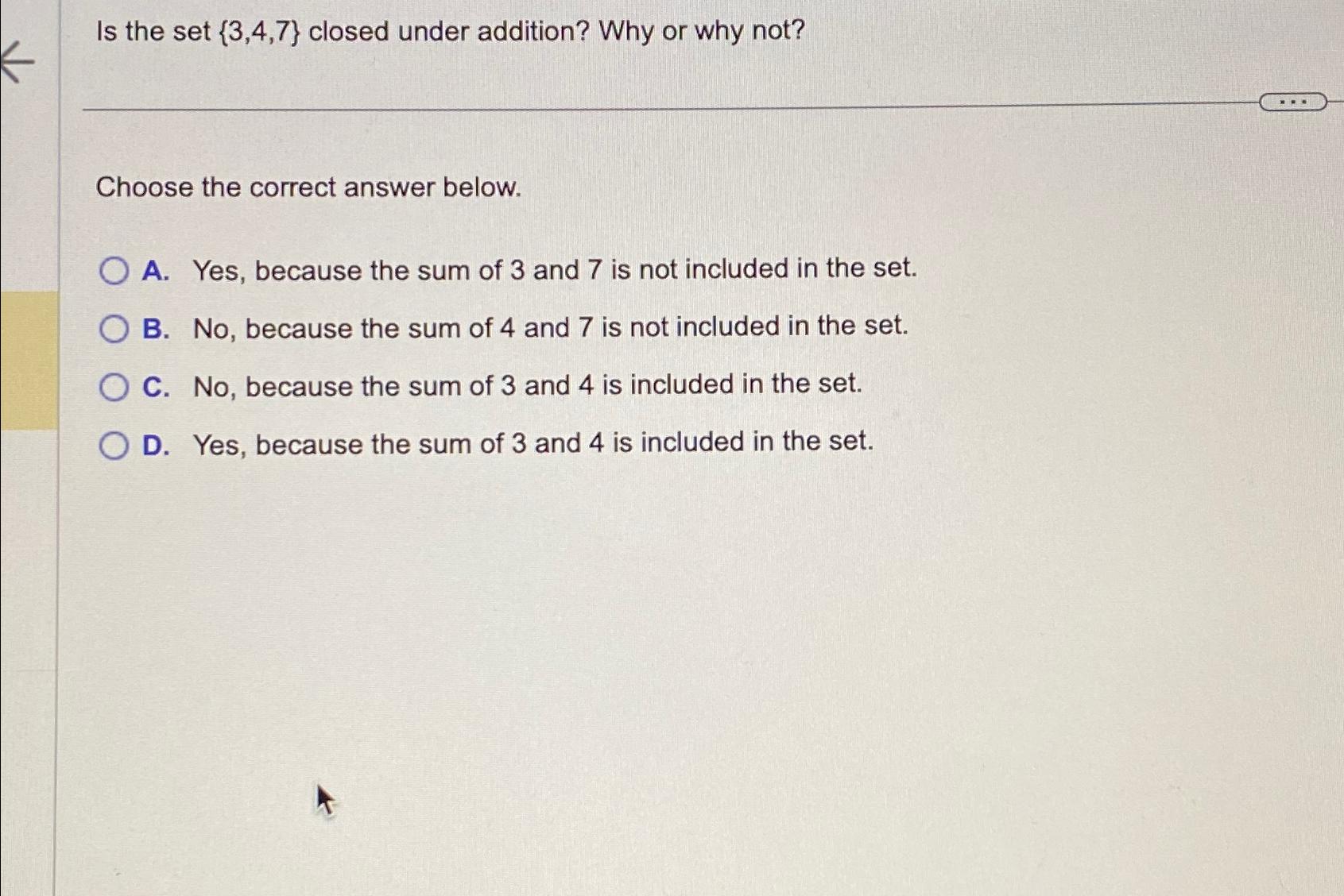 Solved Is the set {3,4,7} ﻿closed under addition? Why or why | Chegg.com