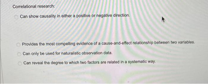 Solved Correlational research: Can show causality in either | Chegg.com