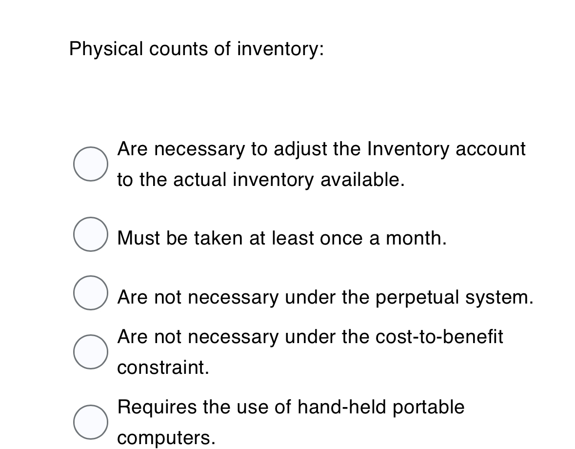 Solved Physical counts of inventory:Are necessary to adjust | Chegg.com
