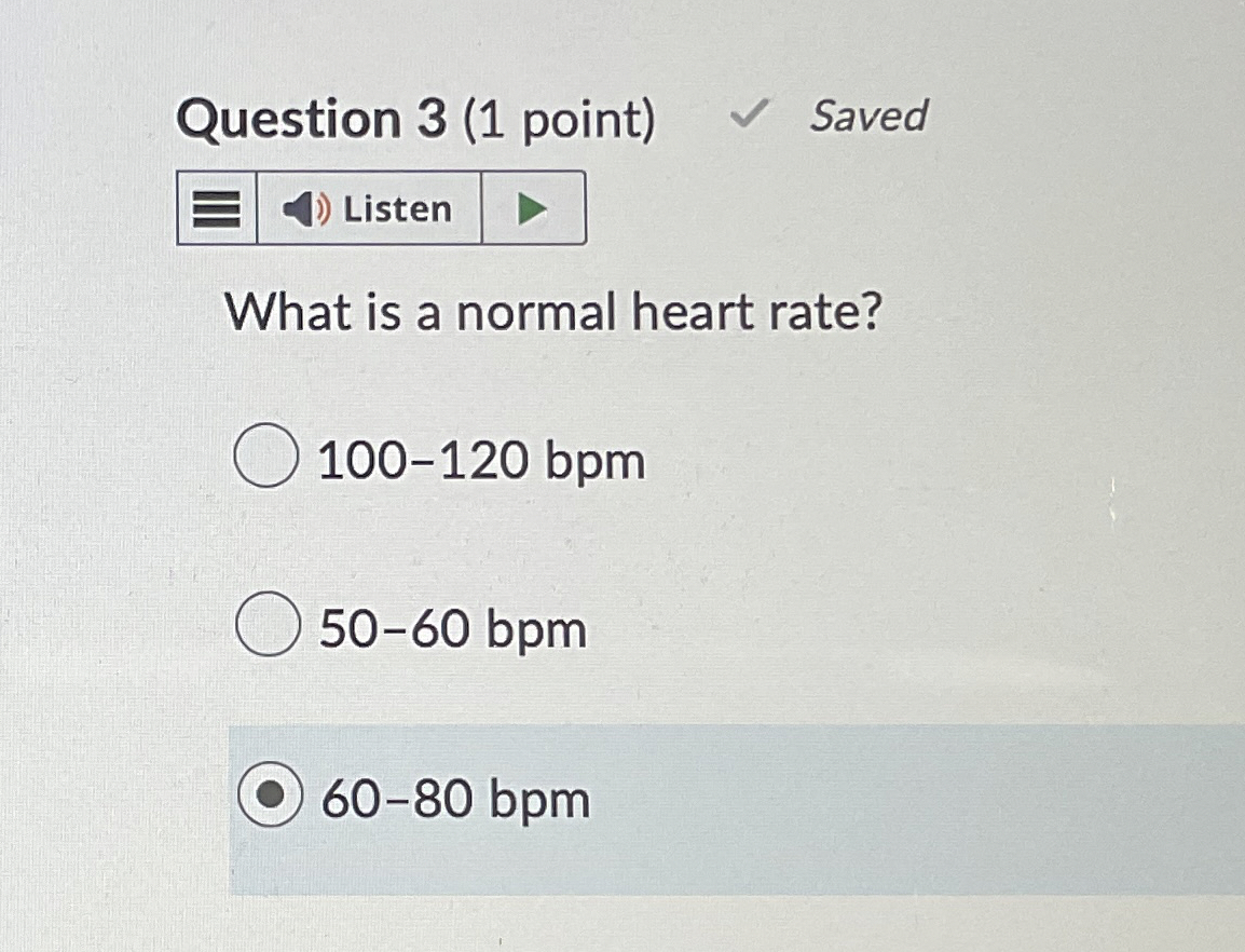 Solved Question 3 (1 ﻿point) ﻿SavedWhat is a normal heart | Chegg.com
