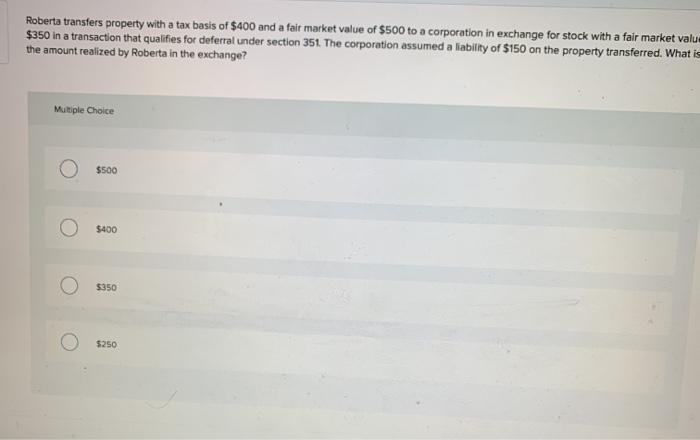 Solved Roberta transfers property with a tax basis of $400 | Chegg.com
