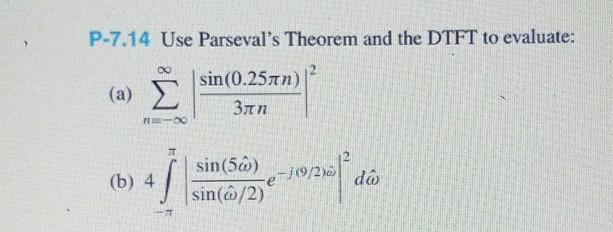 Solved P-7.14 Use Parseval's Theorem and the DTFT to | Chegg.com