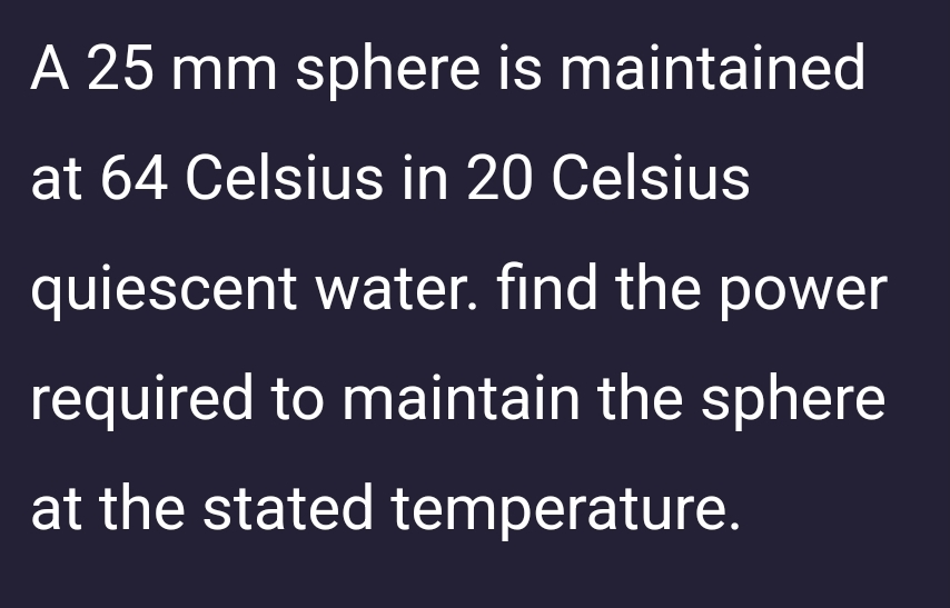 Solved A 25mm ﻿sphere is maintainedat 64 ﻿Celsius in 20 | Chegg.com