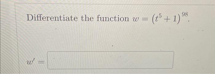 Solved Differentiate the function w = w' 3 11 FREE 98 (t5 | Chegg.com