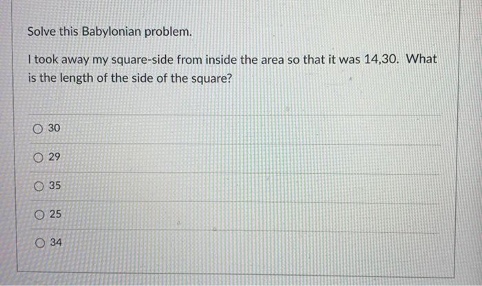 Solved Solve this Babylonian problem. I took away my | Chegg.com