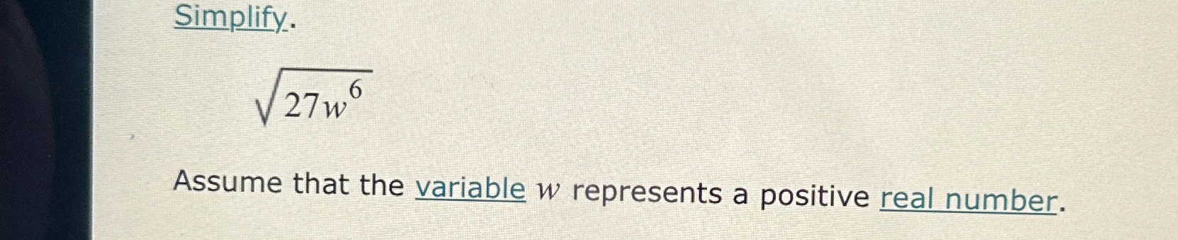 Solved Simplify.27w62Assume that the variable w ﻿represents | Chegg.com