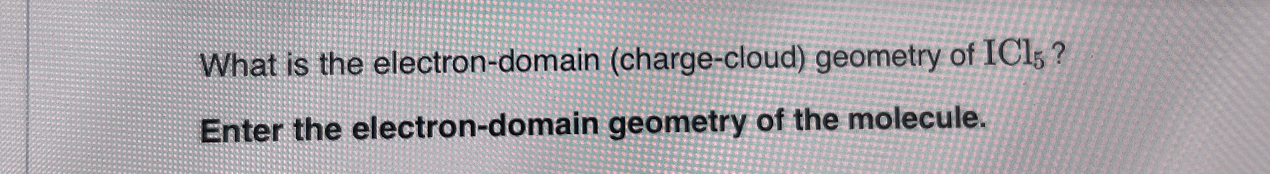 Solved What is the electron-domain (charge-cloud) ﻿geometry | Chegg.com