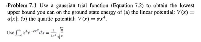 Solved Problem 7 1 Use A Gaussian Trial Function Equation