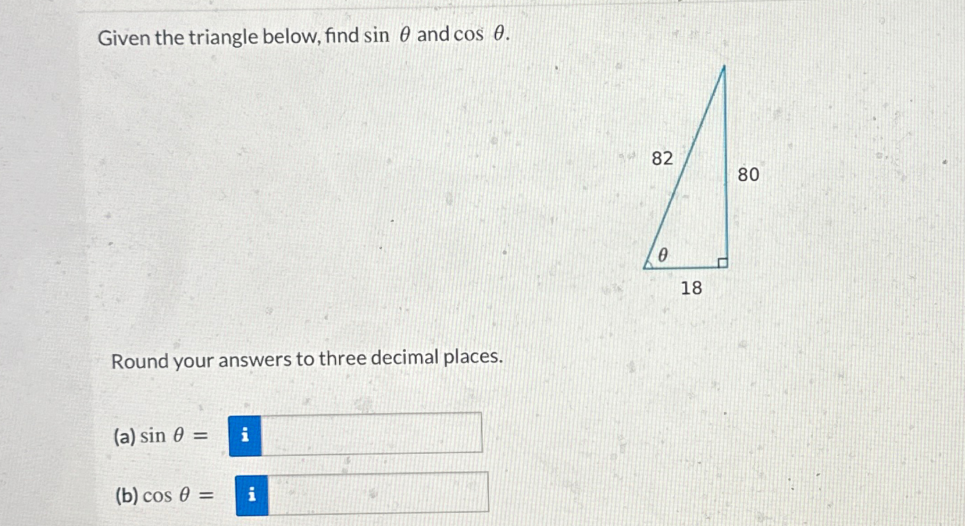 Solved Given the triangle below, find sinθ ﻿and cosθ.Round | Chegg.com