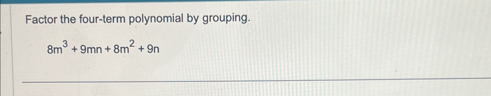 Solved Factor the four-term polynomial by | Chegg.com