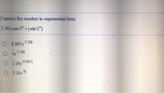 Solved Express the number in exponential form. 2.26( cos 5° | Chegg.com