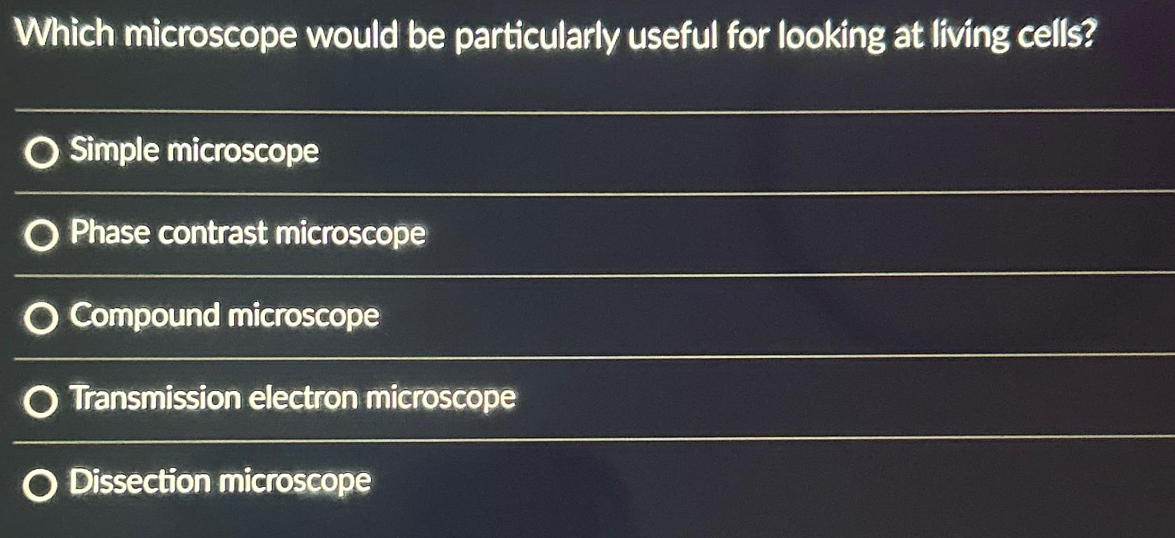 Solved Which microscope would be particularly useful for | Chegg.com