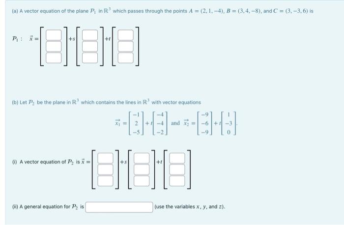 Solved (a) A vector equation of the plane Pt in R3 which | Chegg.com