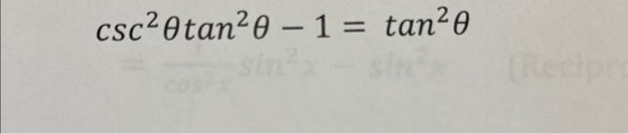 csc2θtan2θ−1=tan2θ | Chegg.com