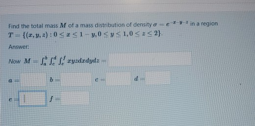 Solved T Find the total mass M of a mass distribution of | Chegg.com
