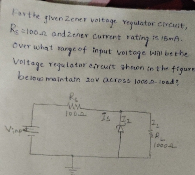 Solved Far the given zener voltage regulator circuit, | Chegg.com