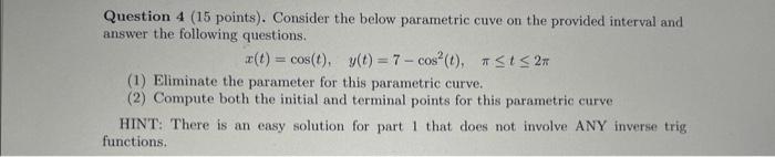 Solved Question 4 (15 points). Consider the below parametric | Chegg.com