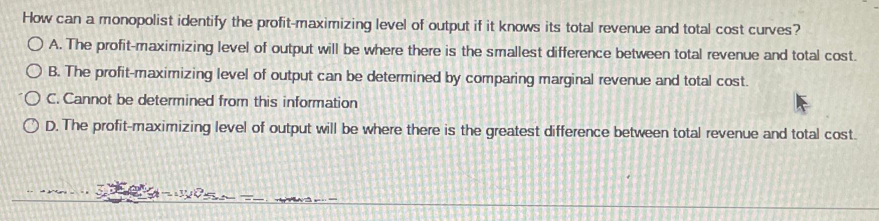 Solved How can a monopolist identify the profit-maximizing | Chegg.com