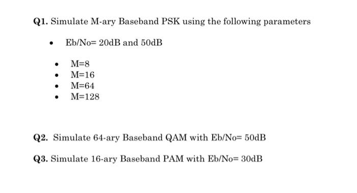 Solved Q1. Simulate M-ary Baseband PSK using the following | Chegg.com