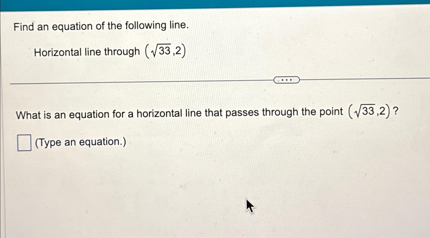 Solved Find an equation of the following line.Horizontal | Chegg.com