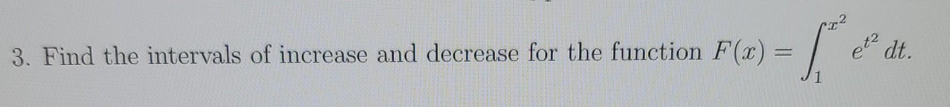 Solved 3. Find the intervals of increase and decrease for | Chegg.com