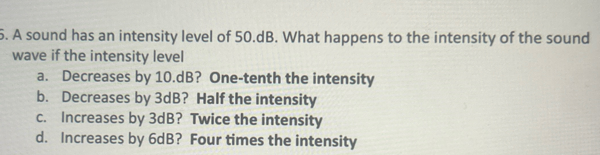 Solved A sound has an intensity level of 50.dB. ﻿What | Chegg.com