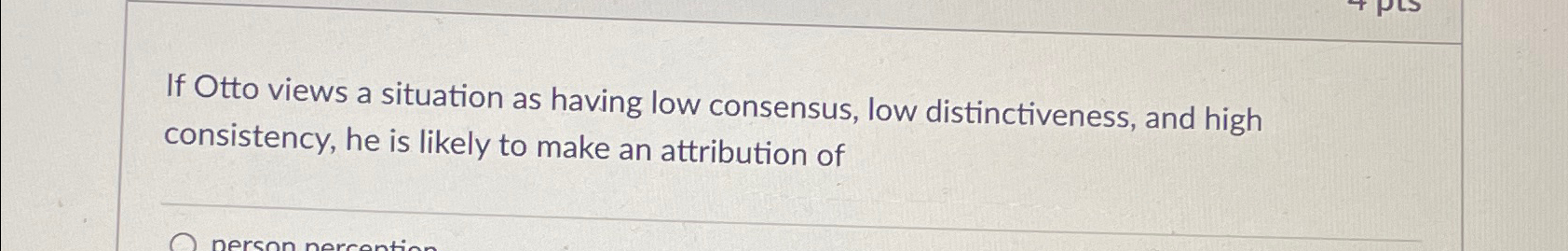 Solved If Otto views a situation as having low consensus, | Chegg.com