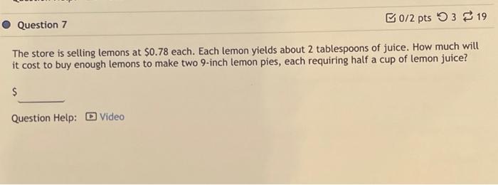 Solved B0/2 pts 319 Question 7 The store is selling lemons | Chegg.com