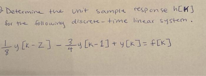 Solved 2 Determine the Unit sample response h[k] for the | Chegg.com