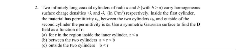 Solved Two infinitely long coaxial cylinders of radii a and | Chegg.com