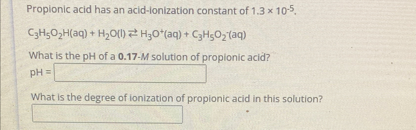 Solved Propionic acid has an acid-ionization constant of | Chegg.com