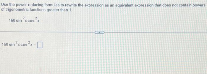 Solved Use the power-reducing formulas to rewrite the | Chegg.com