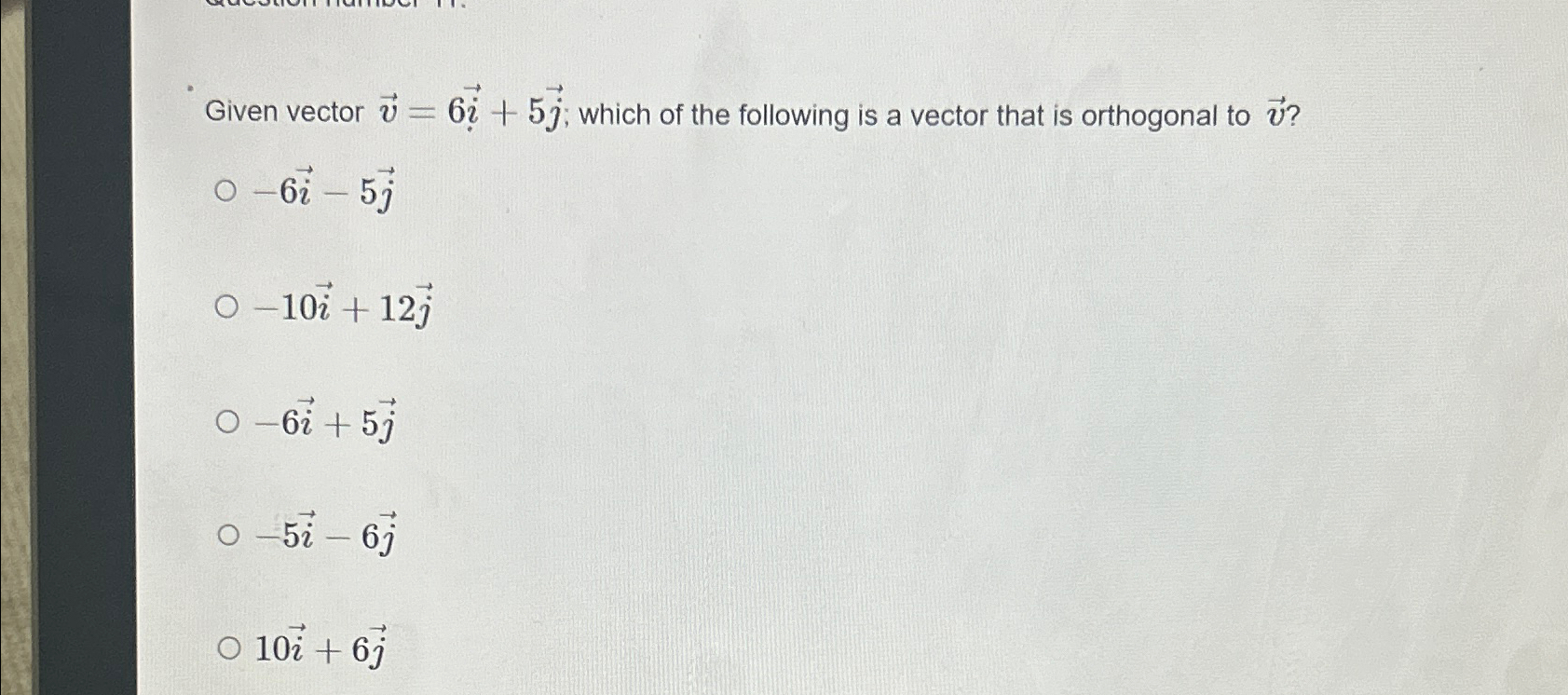 Solved Given vector vec(v)=6vec(i)+5vec(j); which of the | Chegg.com